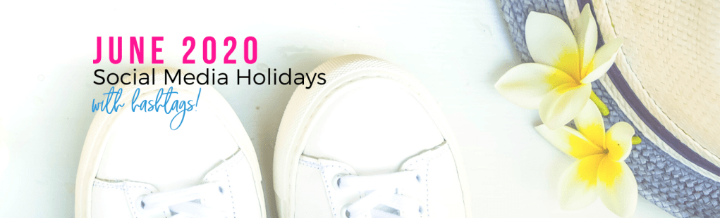 June 2020 Social Media Holiday Calendar with Hashtags – Simplifying ...
